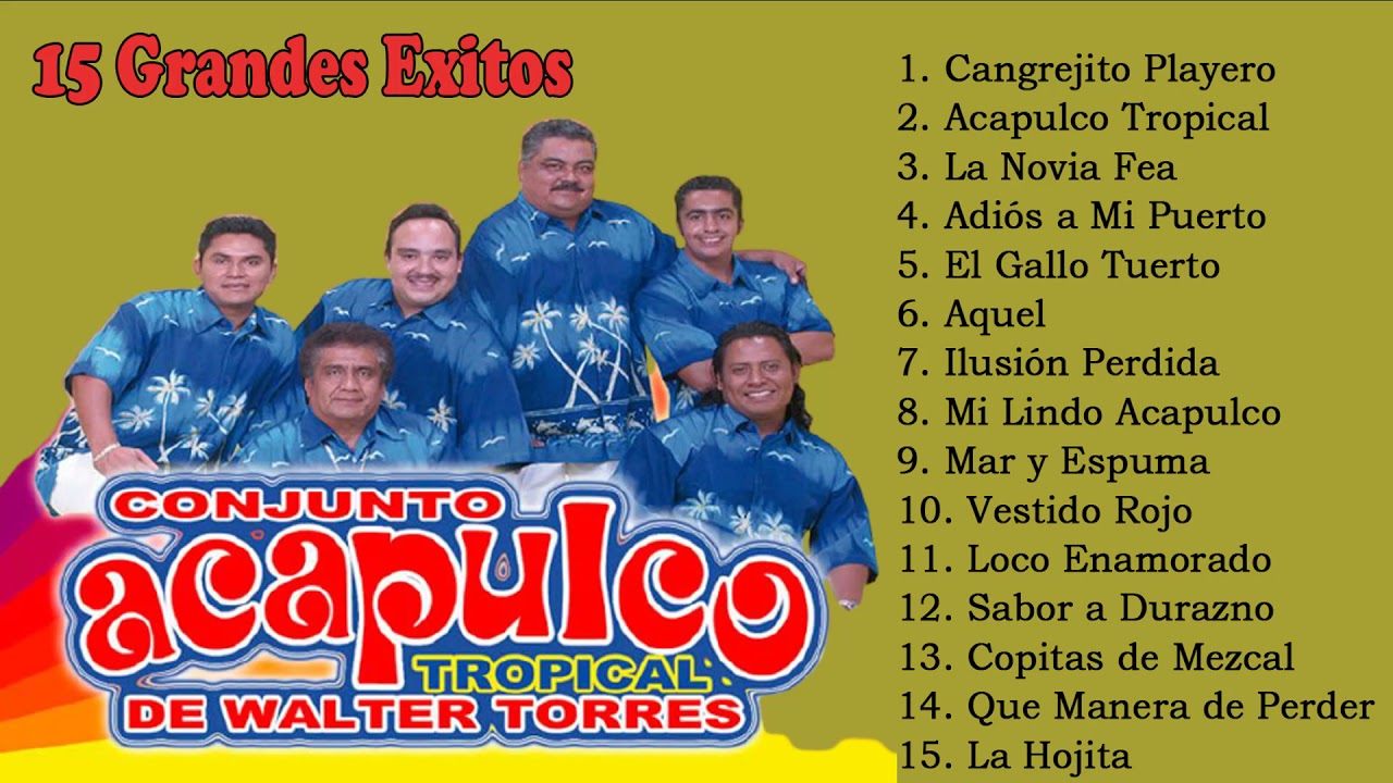 Acapulco Tropical - 15 Grandes Exitos - YouTube Acapulco Tropical - 15 Grandes Exitos - YouTube