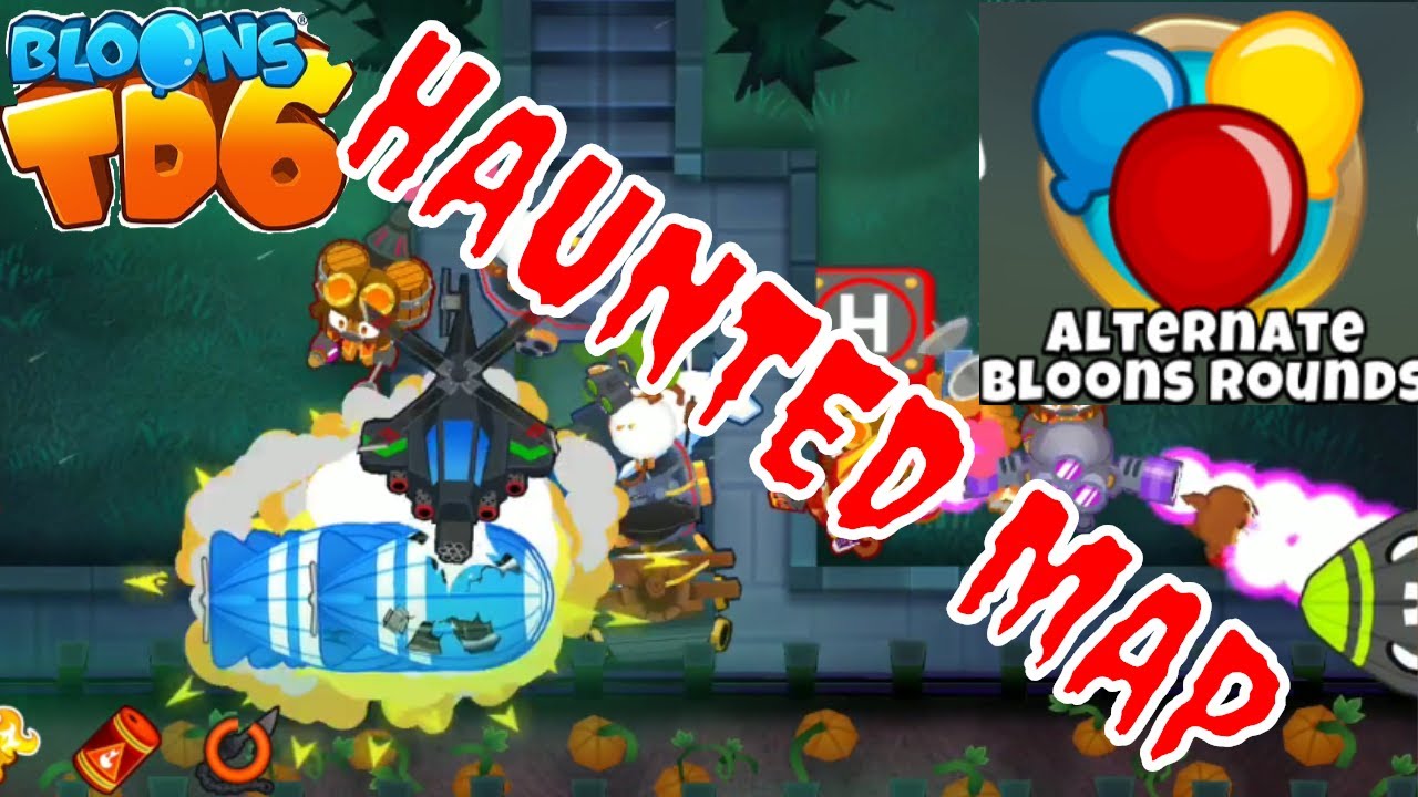 BLOONS TD 6 HAUNTED MAP ON HARD ALTERNATE BLOONS ROUNDS MODE - YouTube