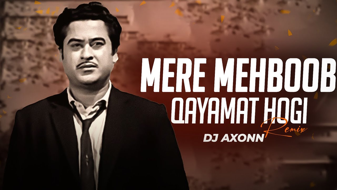 Mere Mehboob Qayamat Hogi - DJ Axonn Remix | Mr. X In Bombay | Kishore ...