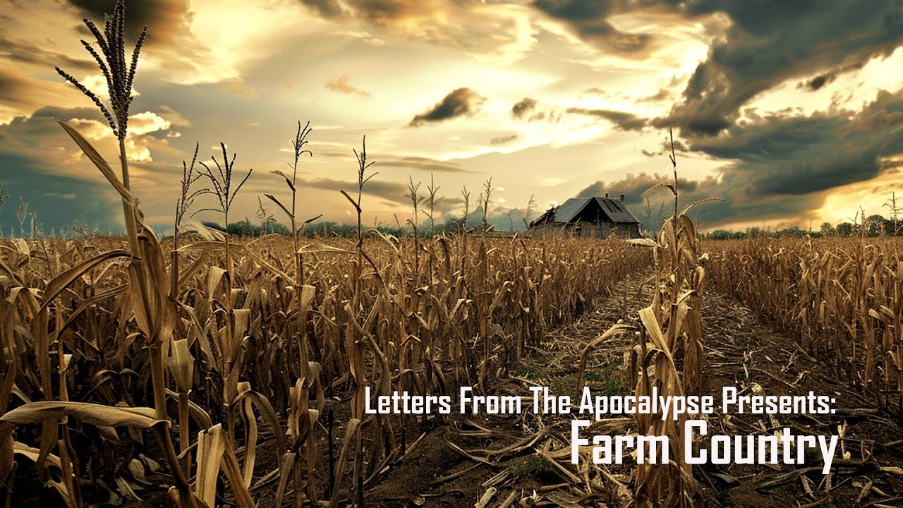 Letters From The Apocalypse: Farm Country - YouTube