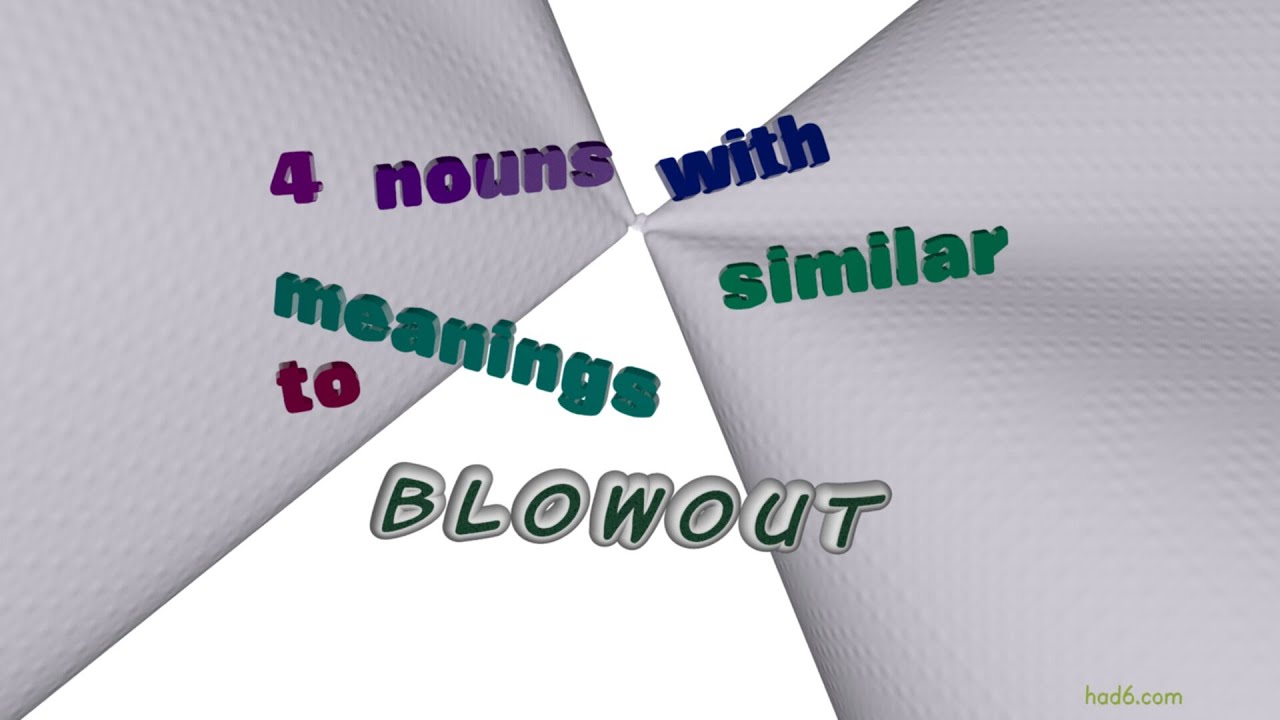 blowout - 5 nouns which are synonym of blowout (sentence examples ...