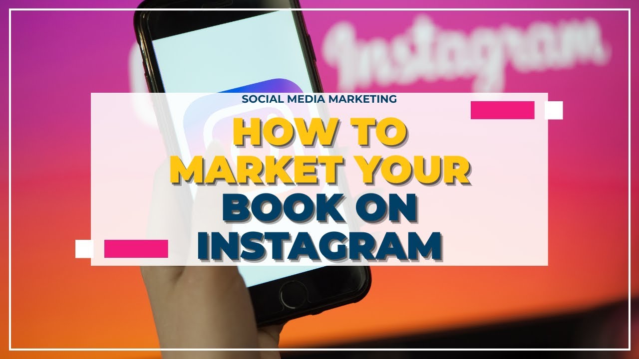 Social Media Marketing | How to Market Your Book on Instagram | Indie ...