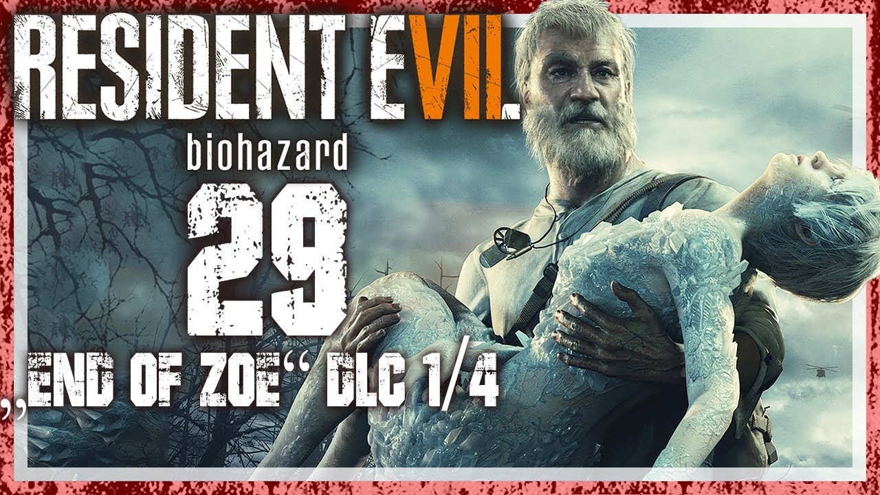 RESIDENT EVIL 7: BIOHAZARD # 29 😱 End of Zoe DLC 1/4 Joe Baker schlägt ...