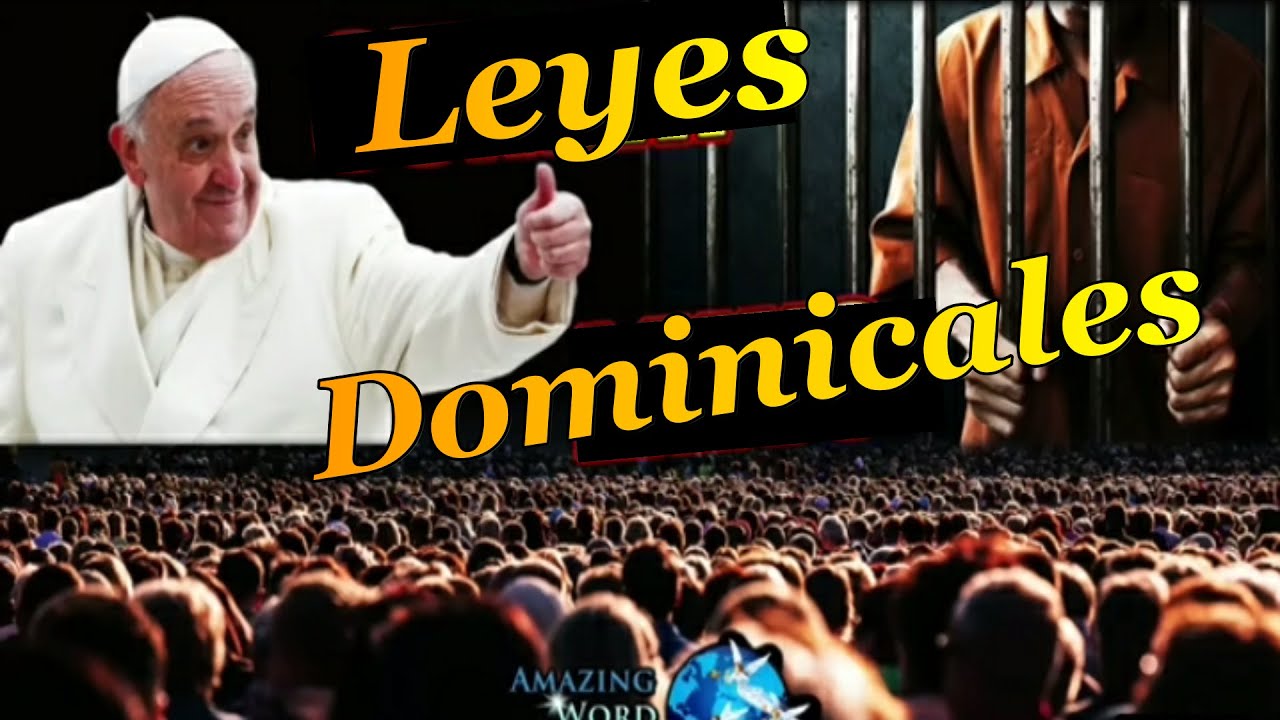 Las Leyes Dominicales Ya Estan Aqui, Lo Que Sigue Es La Ley Dominical ...