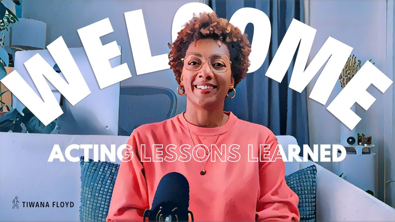 Welcome to Actor Business School now Acting Lessons Learned w/ Tiwana ...