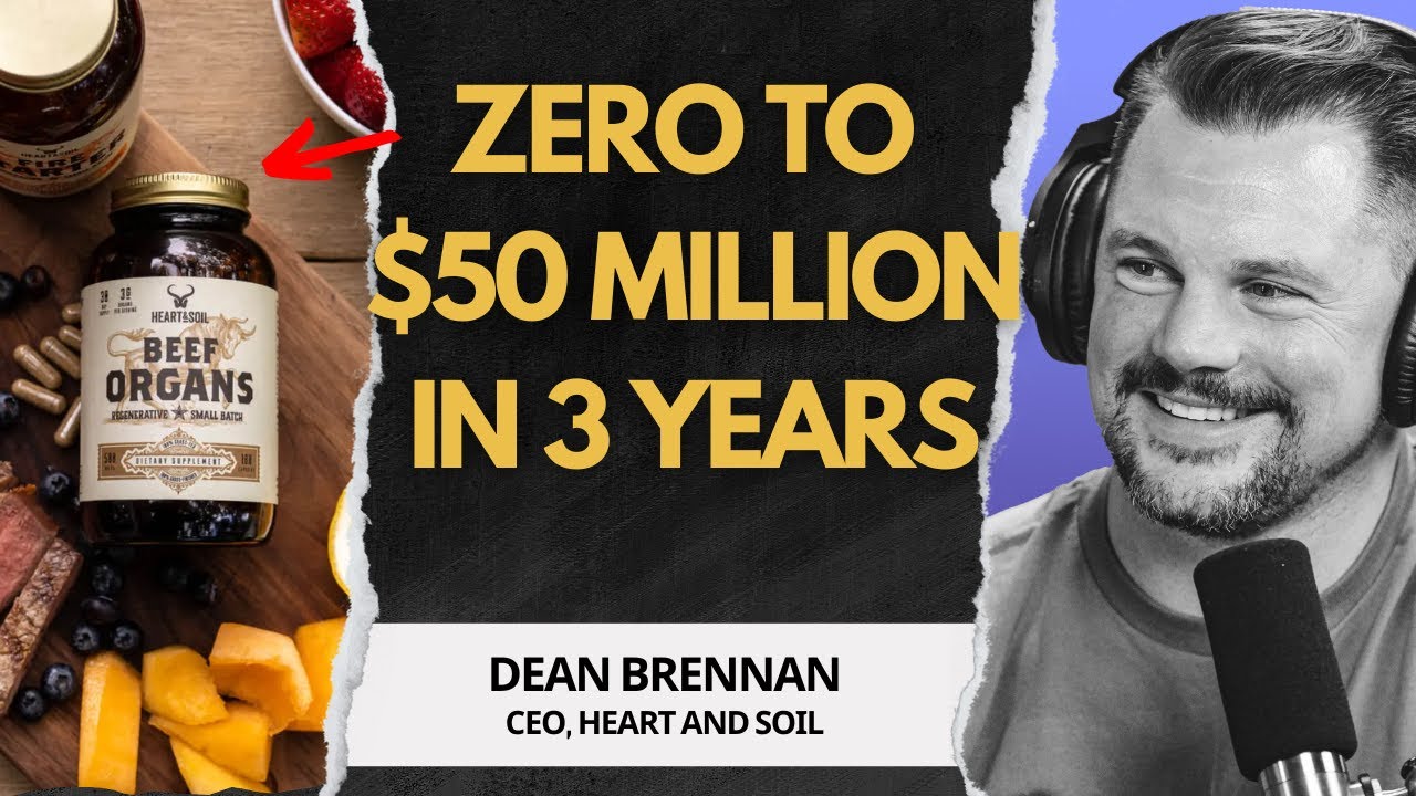 From Zero to $50 Million in 3 Years: Heart and Soil's Organic Growth Strategy with CEO Dean ...