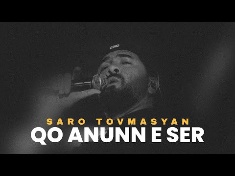 Saro Tovmasyan - Qo Anunn E Ser