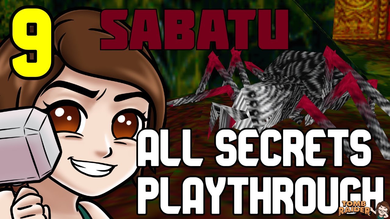 Sabatu Tomb Raider 1st Playthrough ALL SECRETS [9] - YouTube