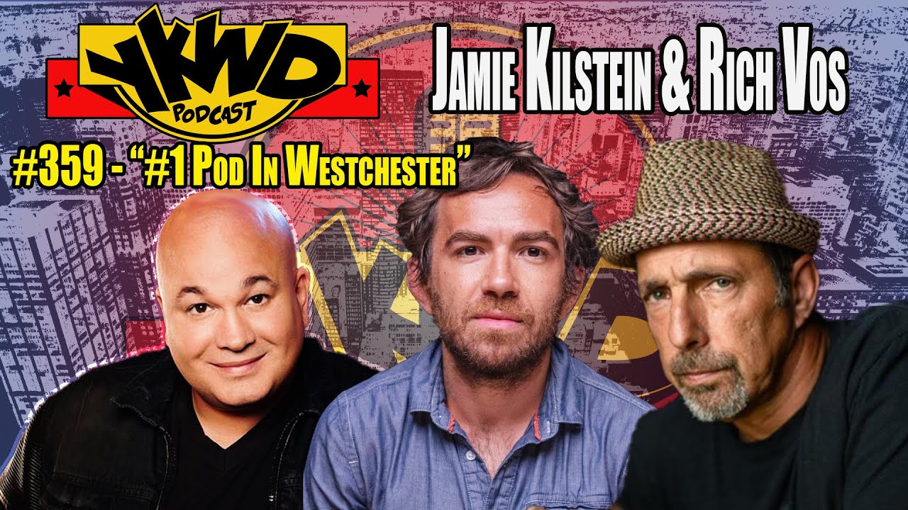Jamie Kilstein & Rich Vos | #1 Pod in Westchester | YKWD #359 - YouTube