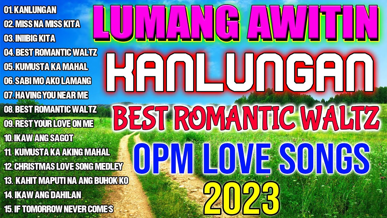 OPM HITS•TAGALOG SARILING ATIN SONGS || Best Romantic Waltz KANLUNGAN ...