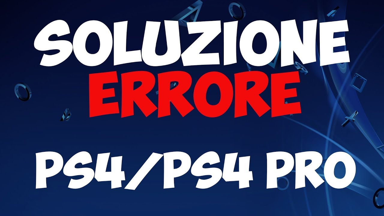 [SUB ENG] SOLUZIONE ERRORE PS4 - PS4 PRO (NP-38564-6 e NW-31194-8 ...