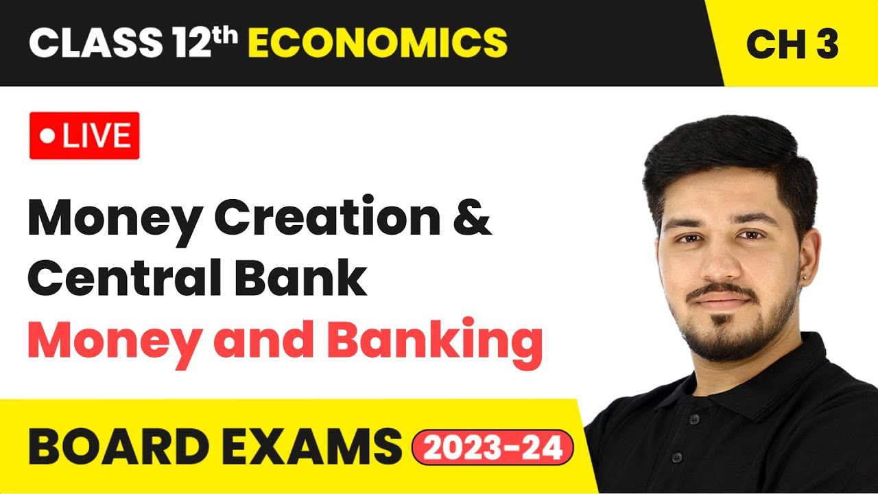 Money Creation and Central Bank - Money and Banking | Class 12 ...