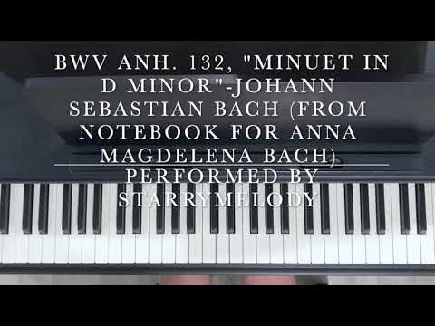 BWV Anh. 132, "Minuet in D Minor"-J.S. Bach (from Notebook for Anna Magdalena Bach ...