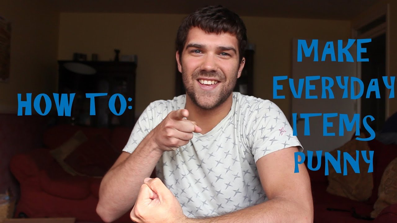 How to: MAKE EVERYDAY ITEMS PUNNY!! (Pun Intended) - YouTube
