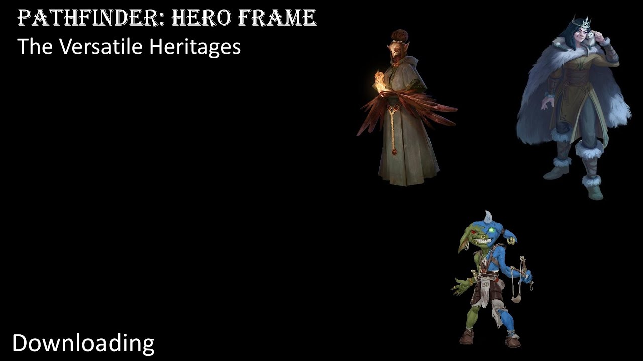Pathfinder: Hero Frame - The Versatile Heritages (Even MORE Ways to ...