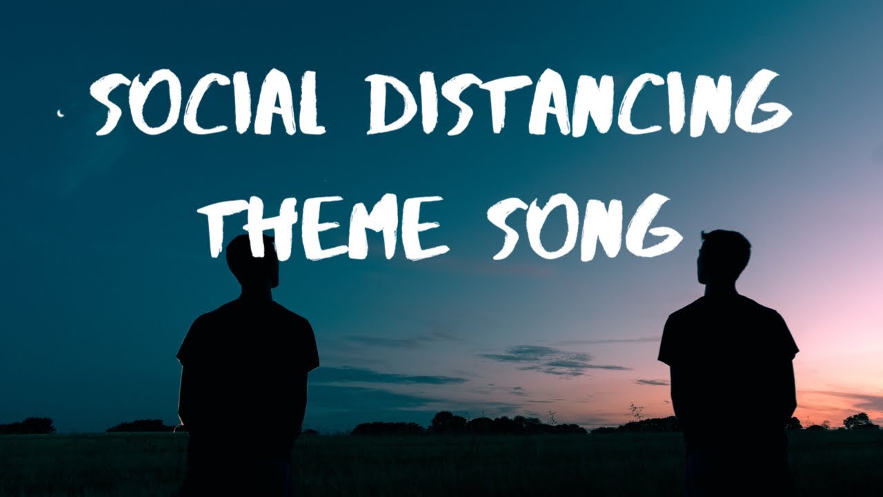 Social Distancing Theme Song - YouTube