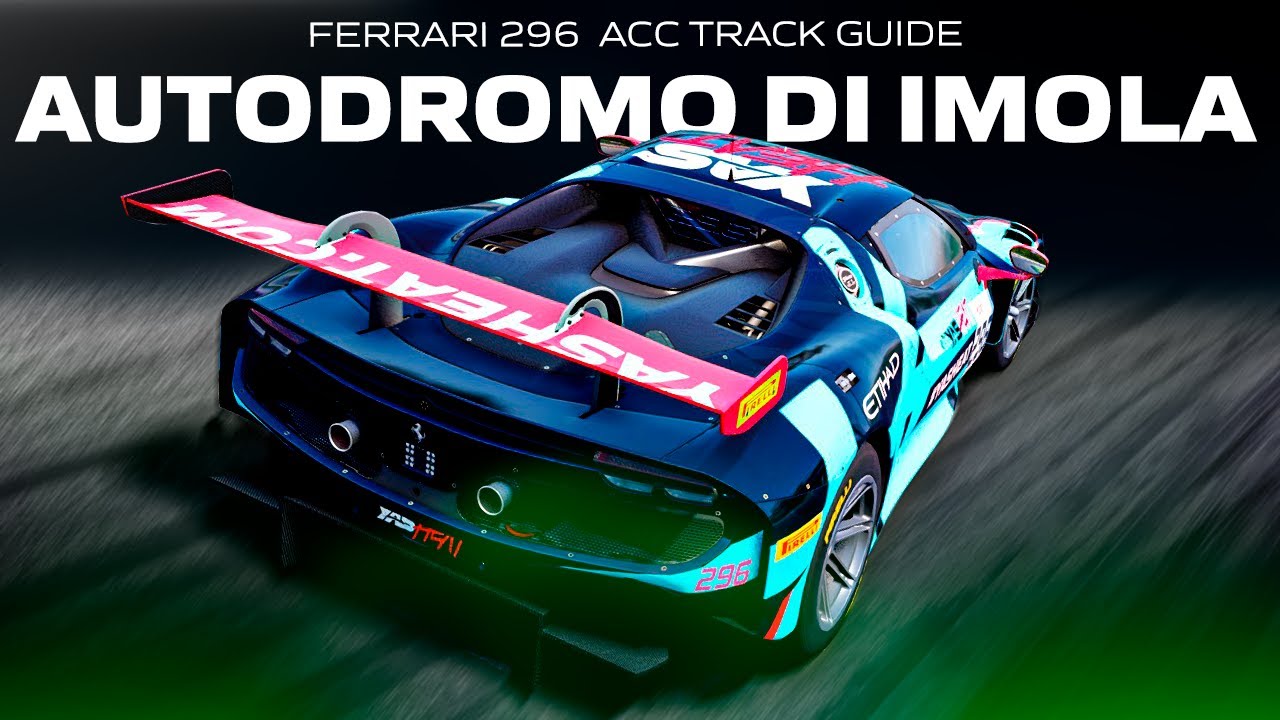 FERRARI 296 ACC 1.9 TRACK GUIDE & SETUP | EP 16 IMOLA - YouTube