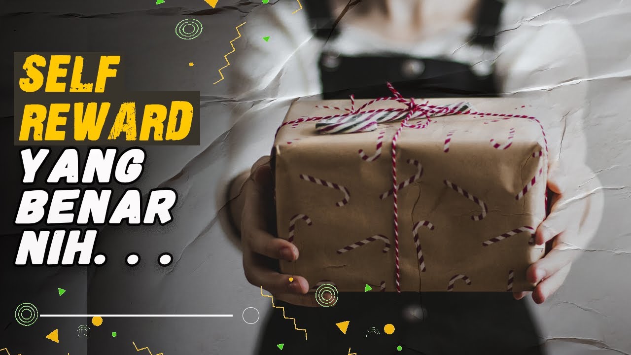 Self Reward Yang Benar - YouTube