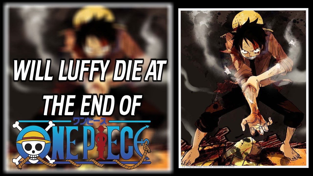 One Piece: THE DEATH OF MONKEY D LUFFY! WILL IT HAPPEN AT THE END OF ...