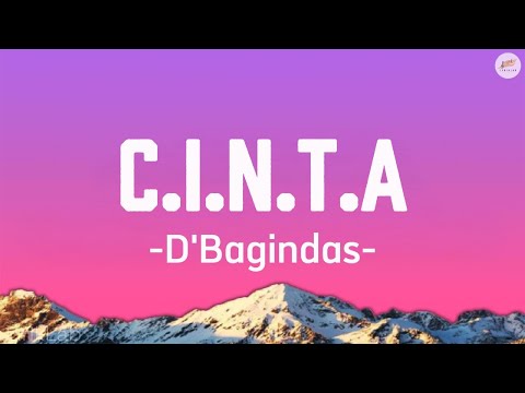 C.I.N.T.A - D'Bagindas | Lirik