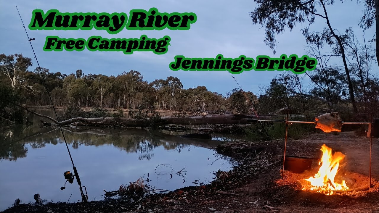 Murray River Free Camping - Jennings Bridge - Fishing and Campfire ...