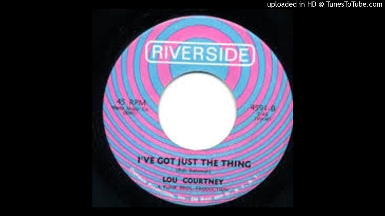 LOU COURTNEY - I'VE GOT JUST THE THING - YouTube