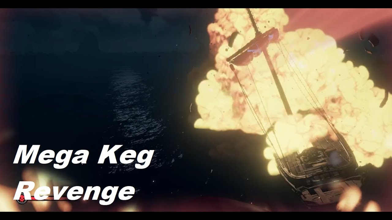Mega Keg Revenge! Sea of Thieves #1 - YouTube