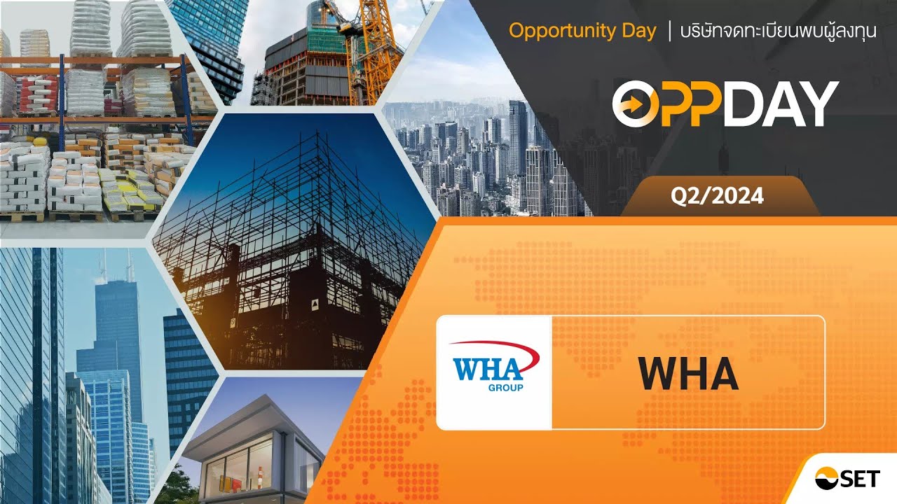 Oppday Q2/2024 WHA บมจ. ดับบลิวเอชเอ คอร์ปอเรชั่น - YouTube