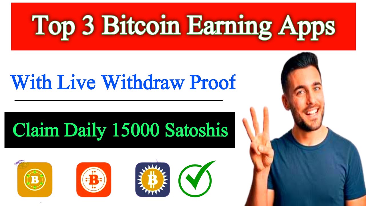 Top 3 Bitcoin Earning Apps With Live Payment Proof | Claim 15k Satoshis Daily | Online Earning ...