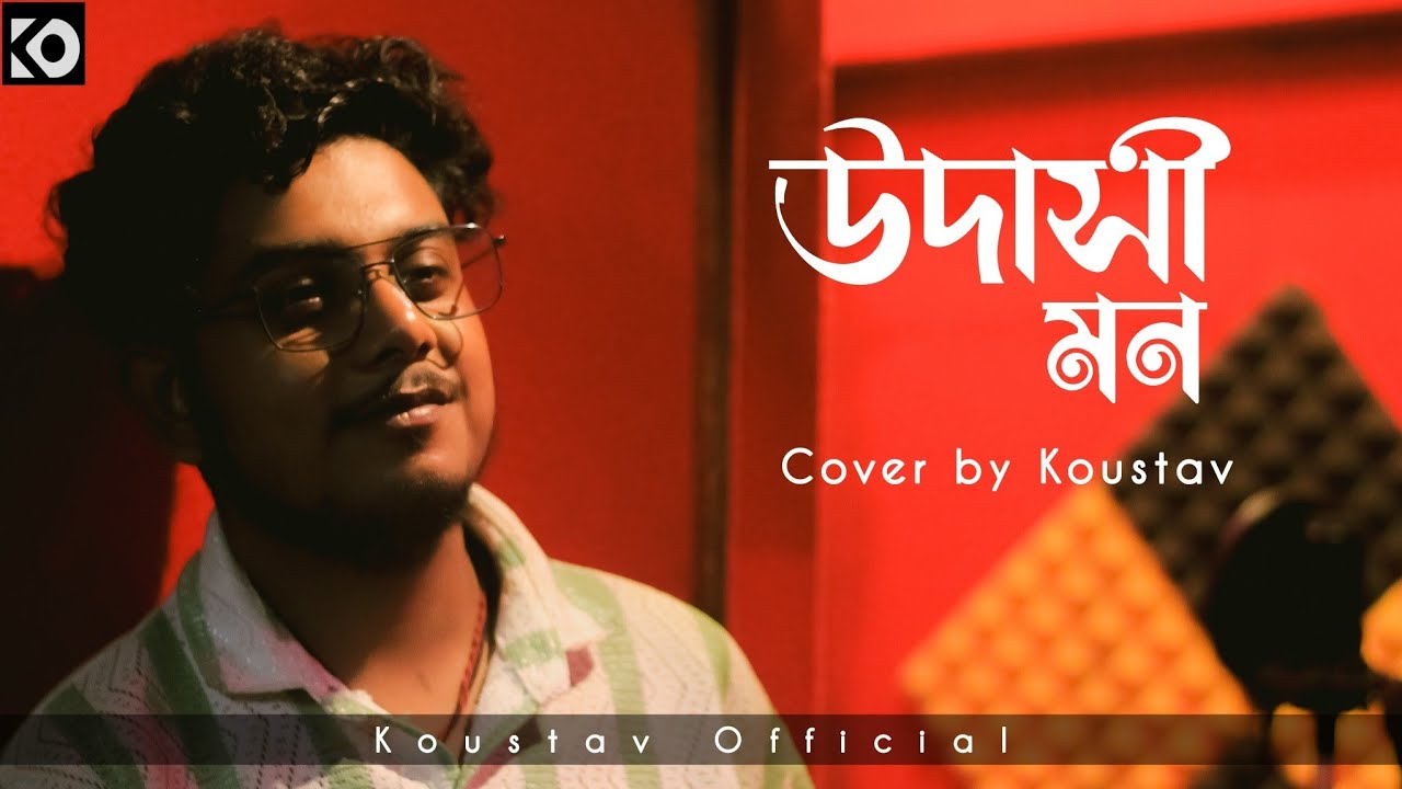 Udasi Mon | Cover by Koustav | Souvanik Dutta | Koustav Official ...