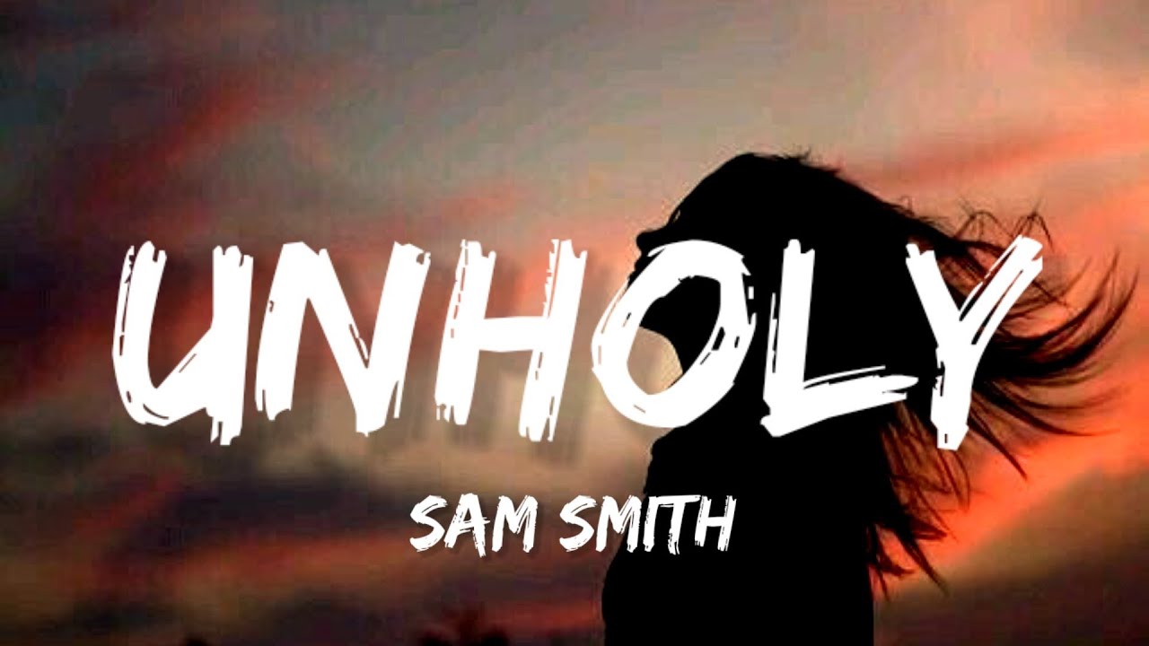 Sam Smith - Unholy (Lyrics) - YouTube