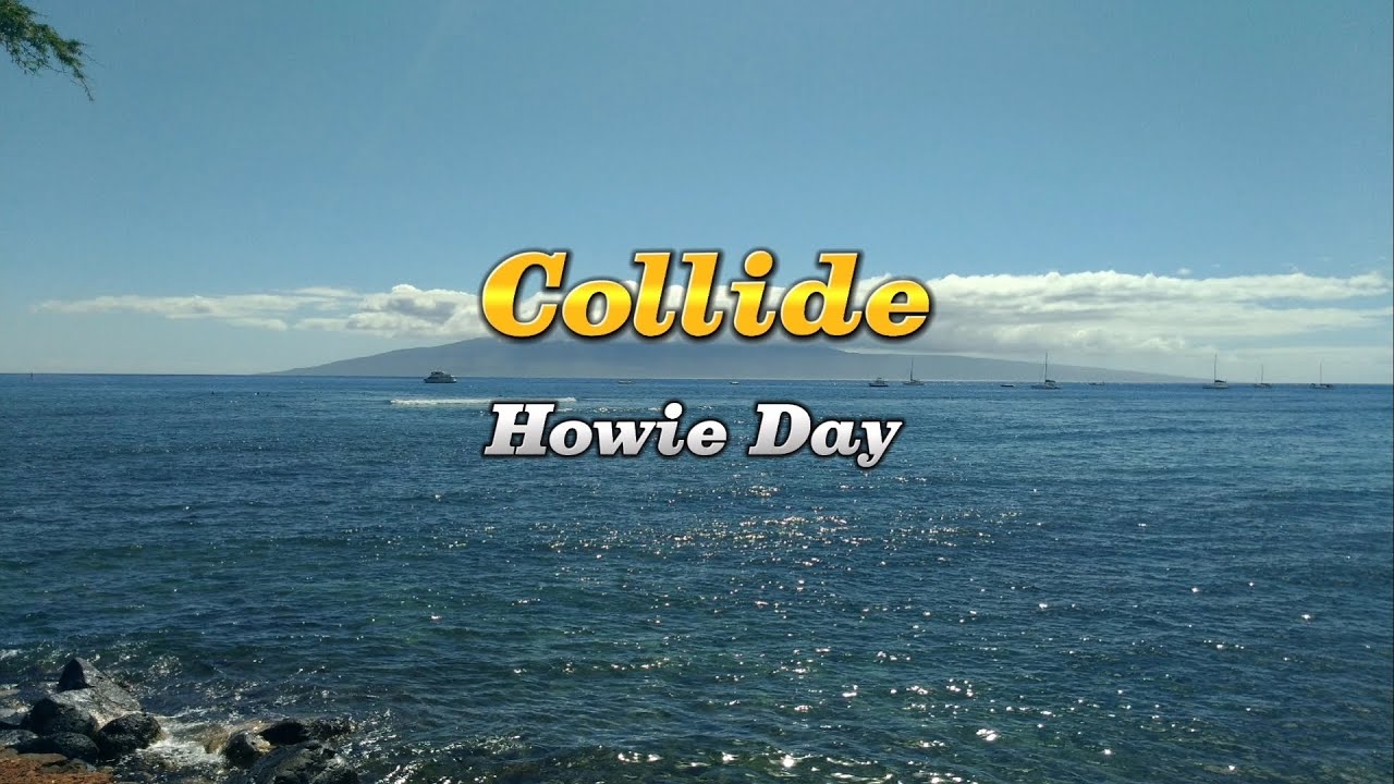 Collide "Howie Day" (Lyrics) Video - YouTube Music