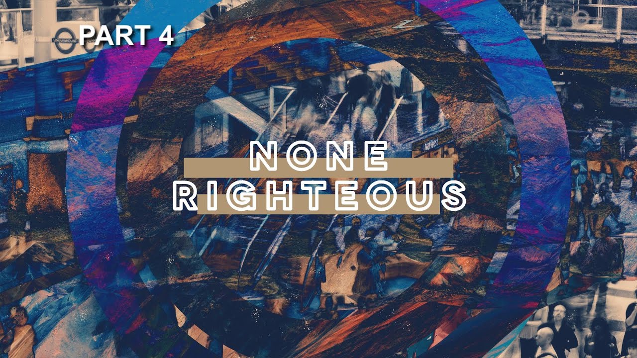 NONE RIGHTEOUS | "The Charge and Evidence" | Romans 3:9-11 - YouTube