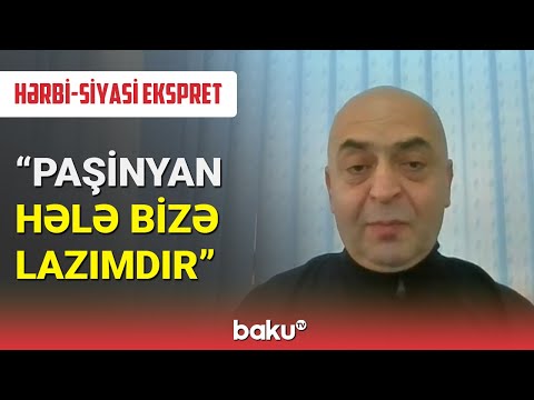Hərbi siyasi ekspert : Paşinyan hələ bizə lazımdır - BAKU TV
