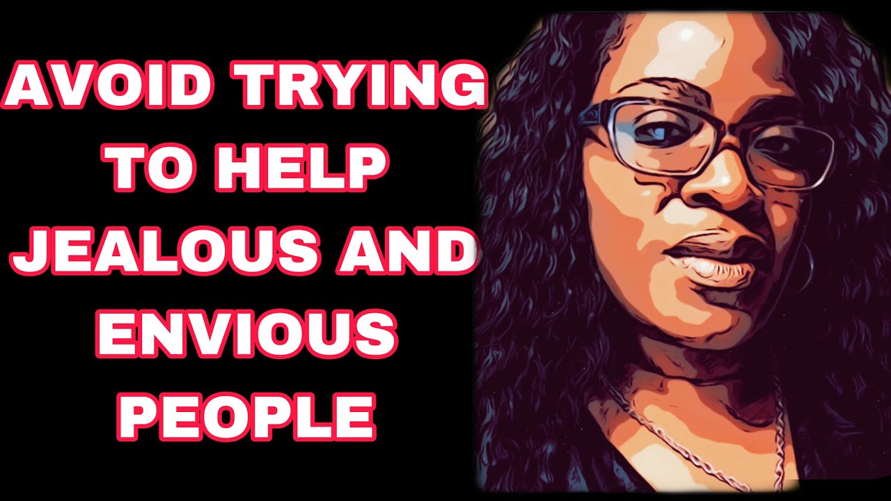 AVOID TRYING TO HELP JEALOUS AND ENVIOUS PEOPLE! 😡 - YouTube