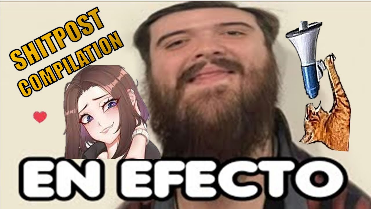 Shitpost Compilation y Cosas Random V1 - YouTube