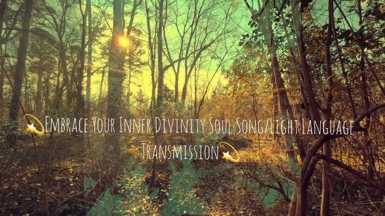 💫Embrace Your Inner Divinity Soul Song/Light Language Transmission💫# ...