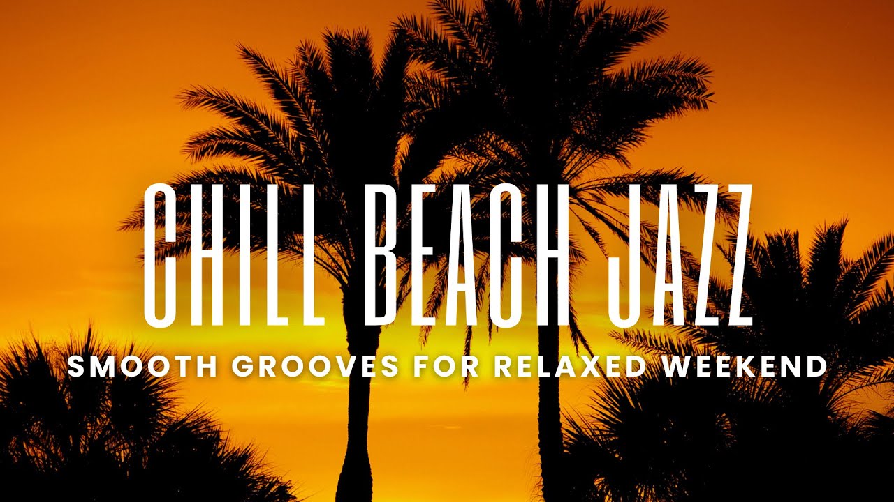 Chill Jazz | Smooth & Soulful Grooves for Relaxed Weekend - YouTube