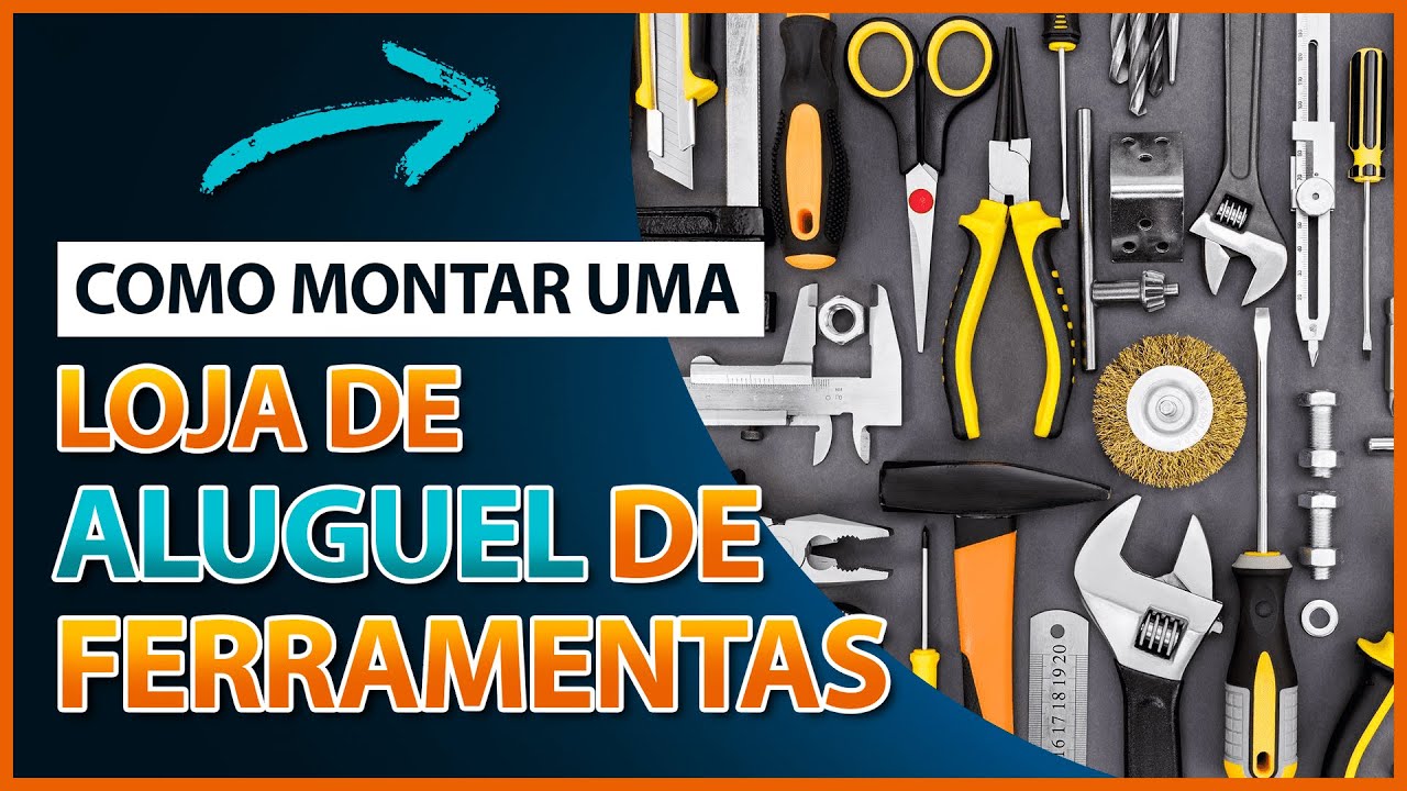 Como Montar Uma Loja de aluguel de Ferramentas, é um Bom Negócio? - YouTube