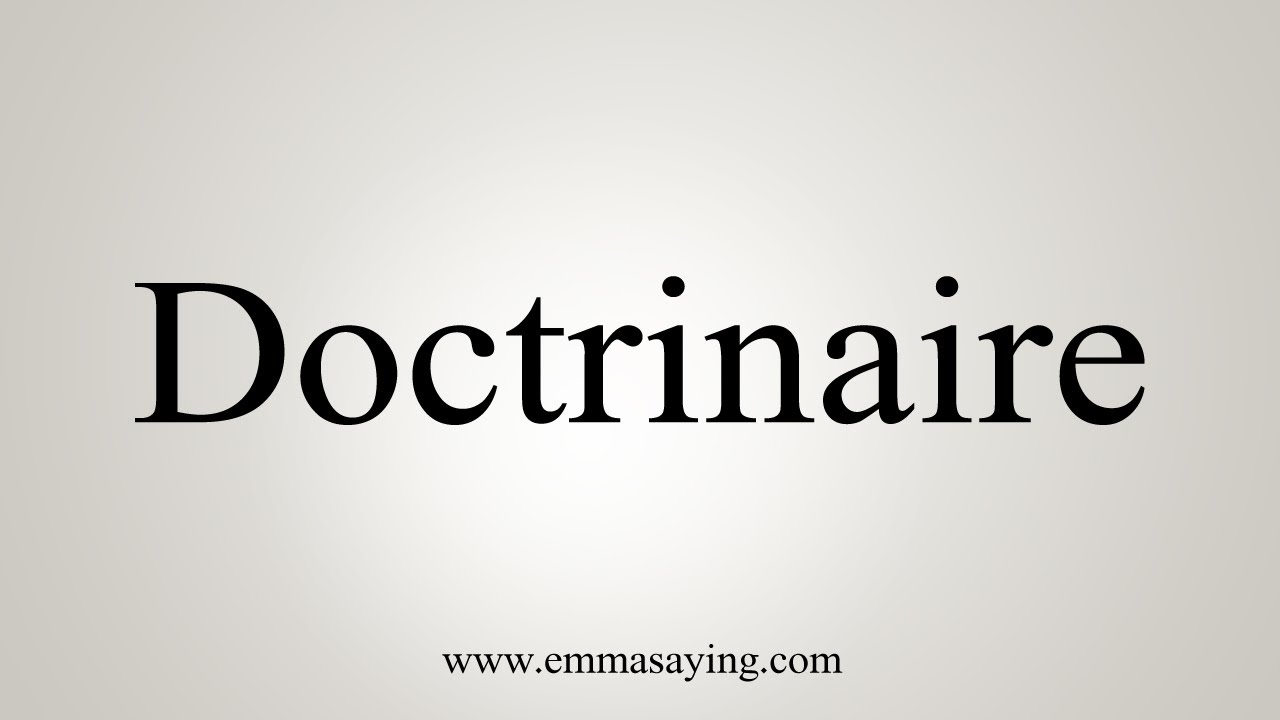 How To Say Doctrinaire - YouTube
