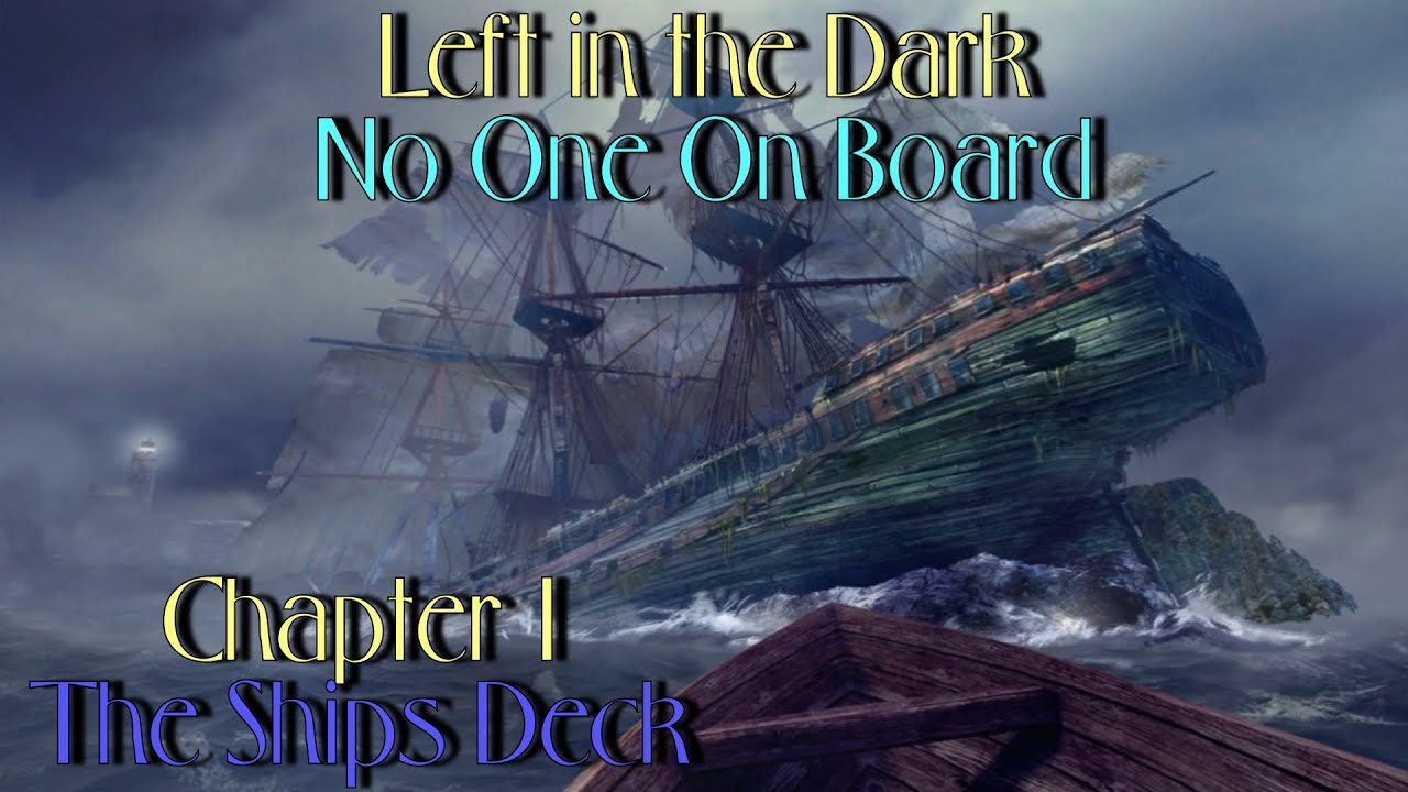 Let's Play - Left in the Dark - No One on Board - Chapter 1 - The Ships ...