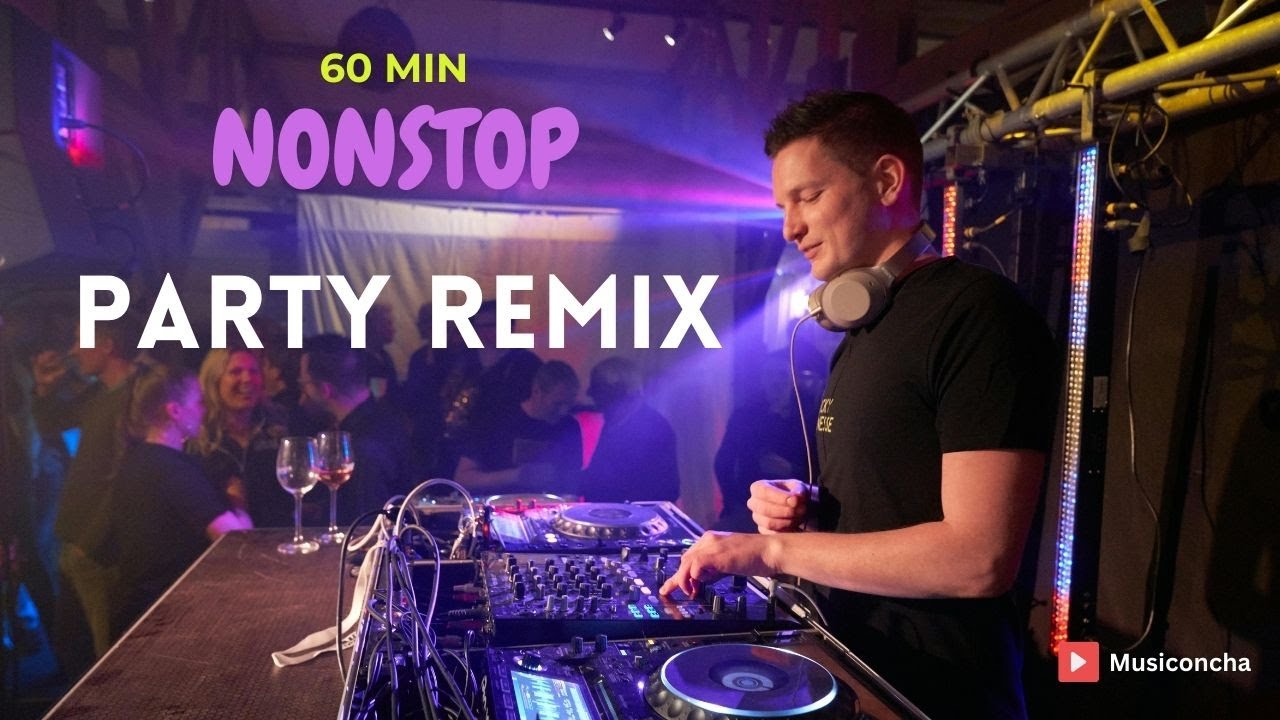 Party Club Dance Music | Best Remixes,Nonstop Party Mix,Ultimate Music ...