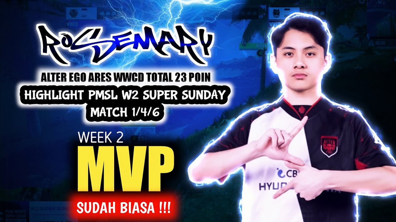 AE ROSEMARY LAGI LAGI MVP🔥ALTER EGO ARES WWCD TOTAL 23 POIN HIGHLIGHT PMSL W2 SUPER SUNDAY M1/4/ ...