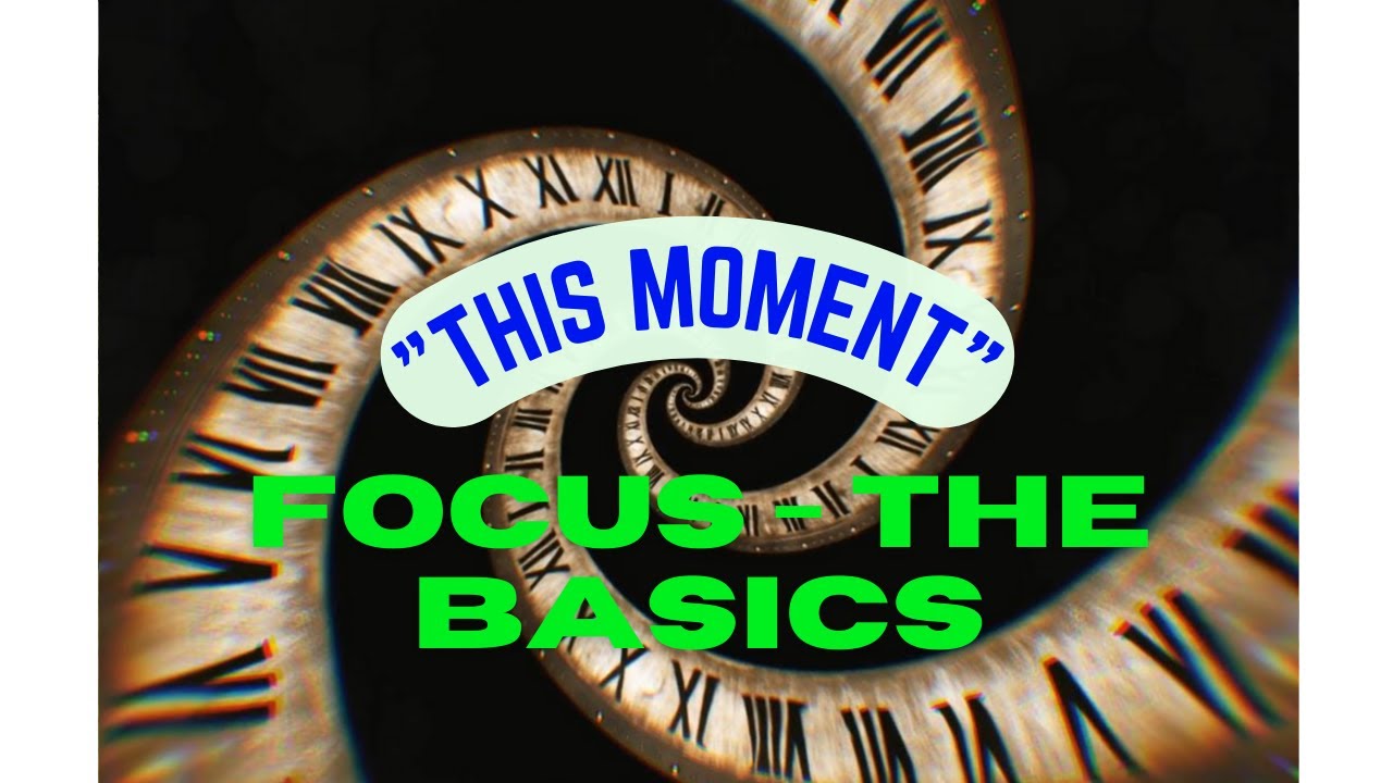 "This Moment" (Focus-The Basics) - YouTube