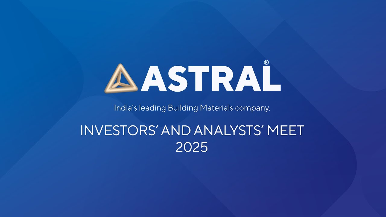 Astral Limited | Investors and Analysts Meet 2025 - YouTube