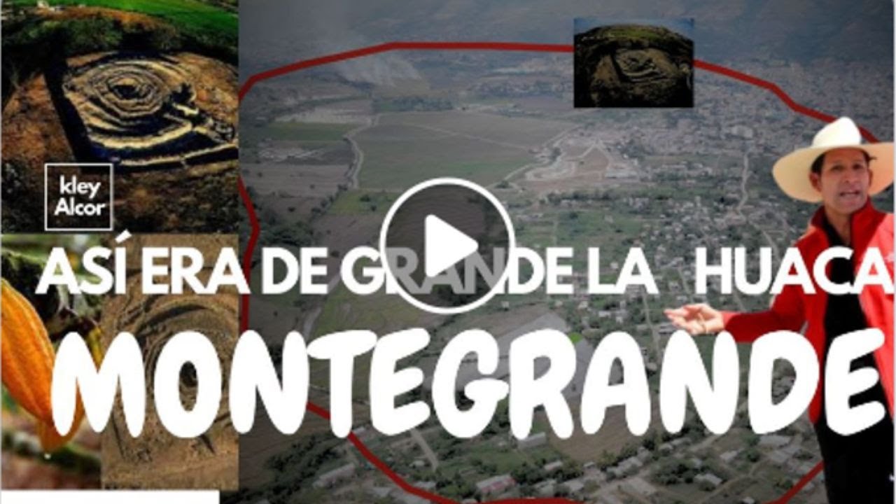 CUANTO MEDIA LA HUACA MONTEGRANDE JAÉN -HISTORIA - YouTube