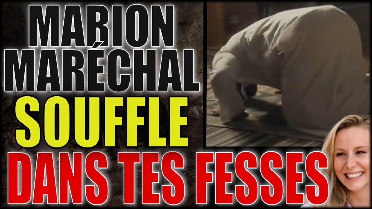 ISLAM EN FRANCE - MARION MARÉCHAL LÂCHE LES TERMES ET LE SHEITAN ...