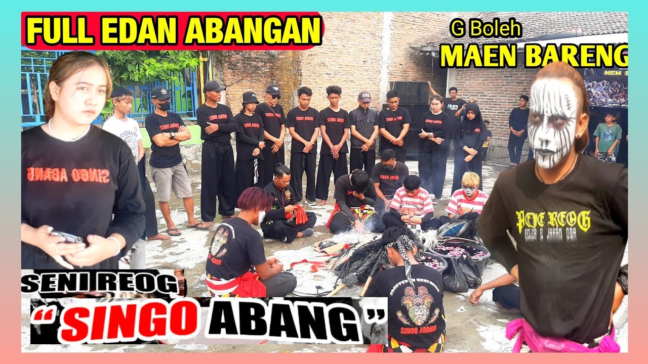 REOG SINGO ABANG‼️Edan Full Abangan Campur Pemain Luar Ga Mau Live ...