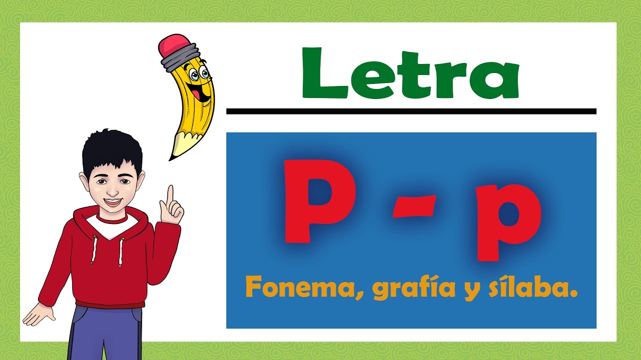 La letra P | Aprende la letra p y sus silabas | pa pe pi po pu | LEARN ...