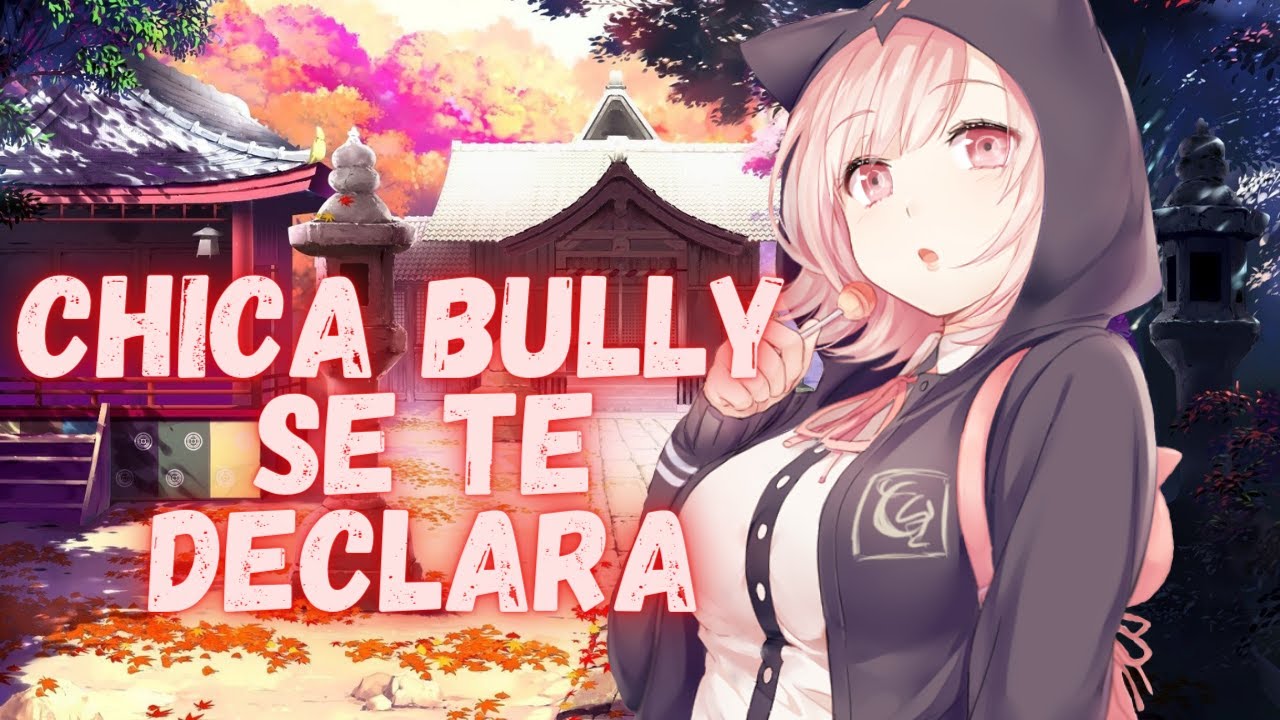 ASMR Chica Bully se te Declara | Roleplay Anime Español | Killari ASMR ...